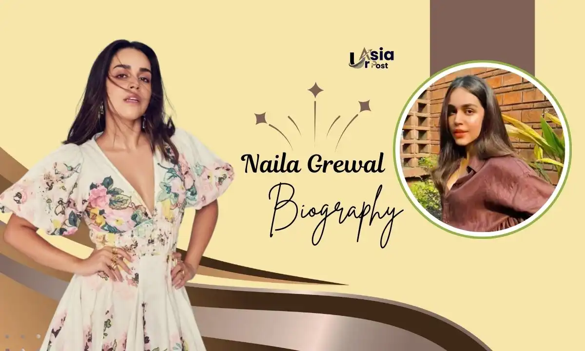 Naila Grewal Age - Career, Net Worth, Height, Family & Biography ...